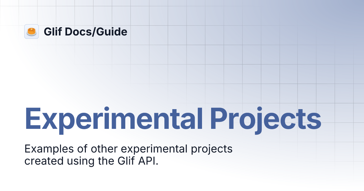 Experimental Projects | Glif Docs/Guide
