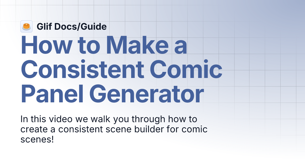How to Make a Consistent Comic Panel Generator | Glif Docs/Guide