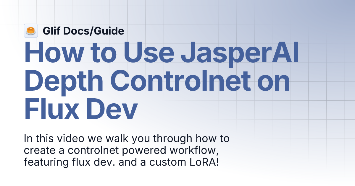 How to Use JasperAI Depth Controlnet on Flux Dev | Glif Docs/Guide