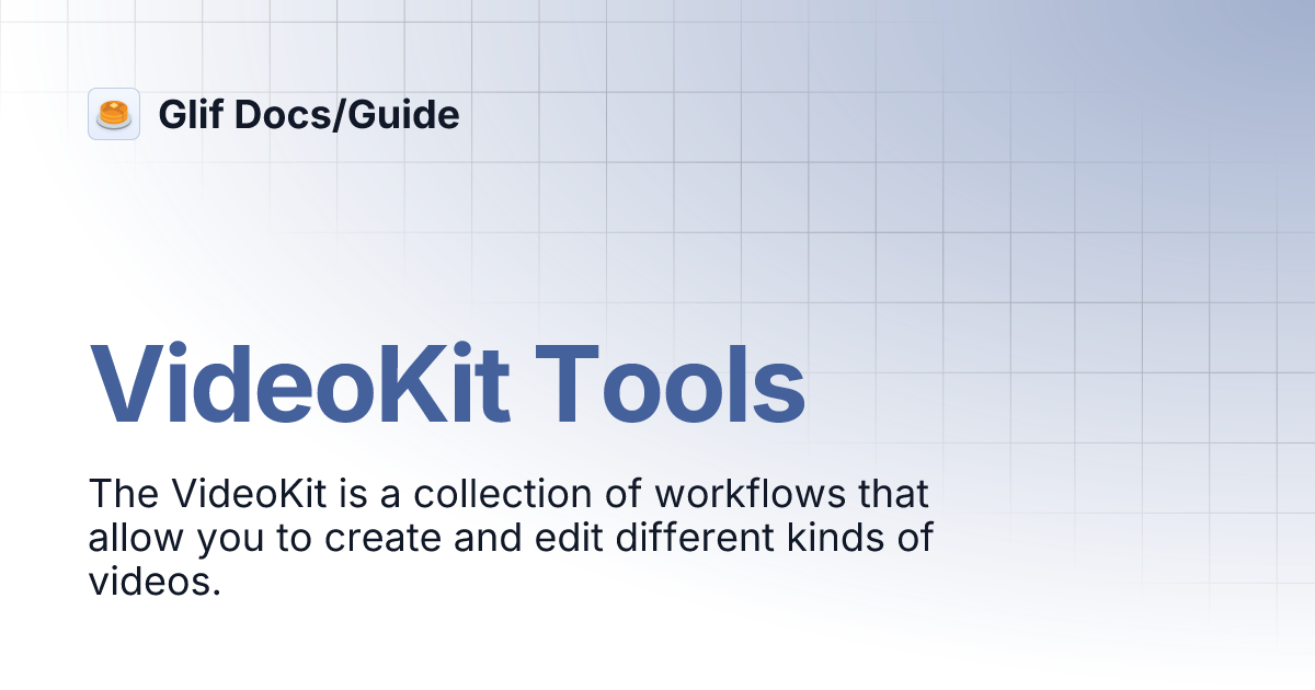 VideoKit Tools | Glif Docs/Guide