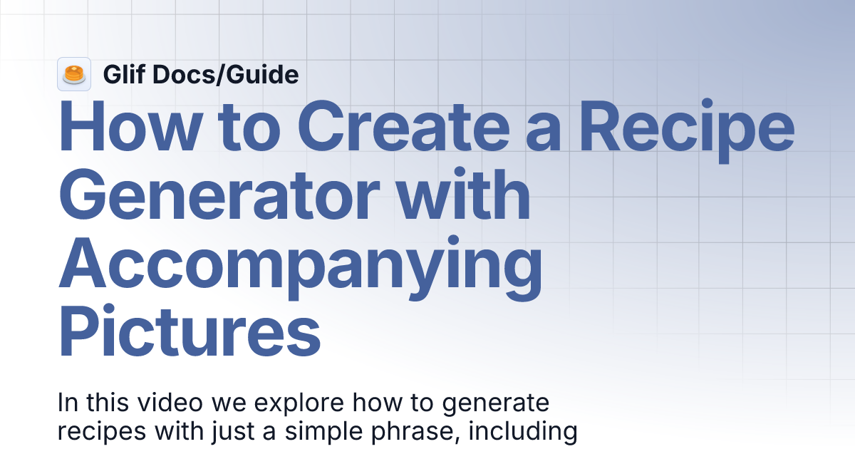 How to Create a Recipe Generator with Accompanying Pictures | Glif Docs ...